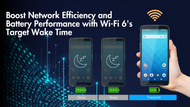 Newsroom｜Boost Network Efficiency and Battery Performance with Wi-Fi 6's Target Wake Time ...